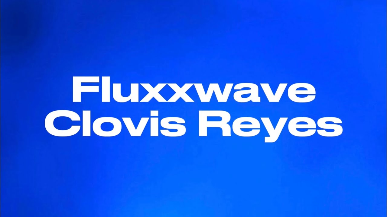 Fluxxwave - Clovis Reyes (Audio) - YouTube
