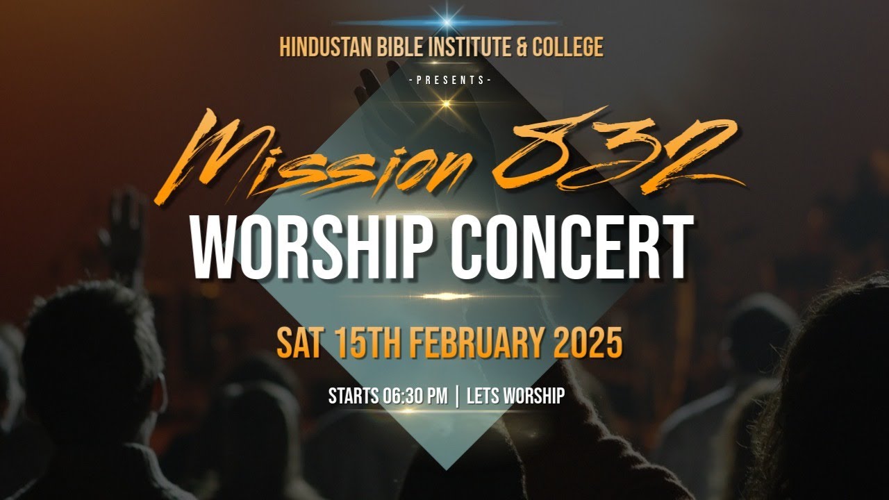 Hindustan Bible Institute & College | Presents | Mission 832 Worship ...