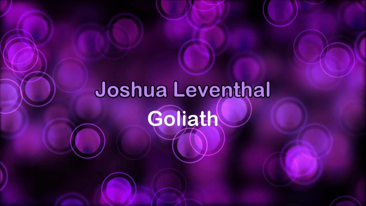 Goliath - Joshua Leventhal [lyrics] HD - YouTube