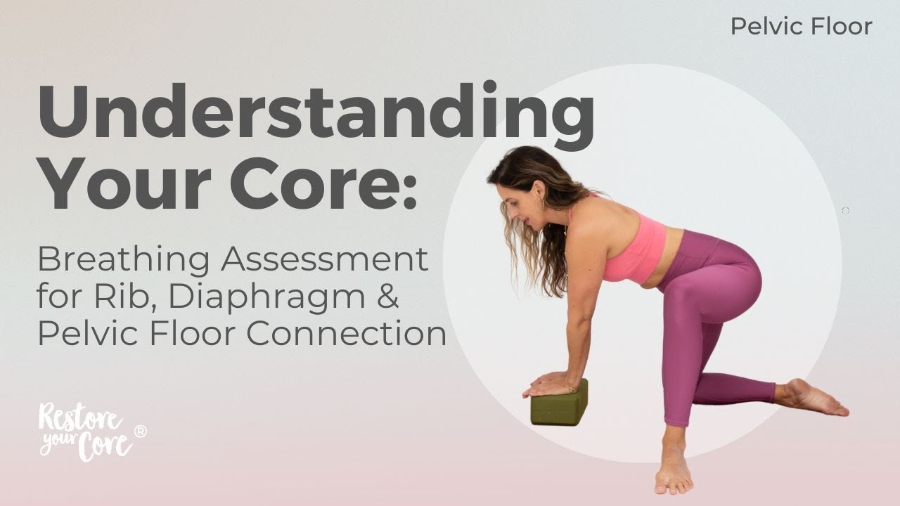 Understanding Your Core: Breathing Assessment for Rib, Diaphragm ...