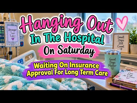 Hanging Out In The Hospital On Saturday * Waiting On Insurance Approval For Long Term Rehab