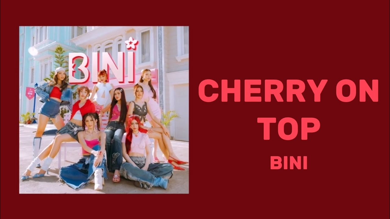 BINI - Cherry On Top (Lyrics) - YouTube Music