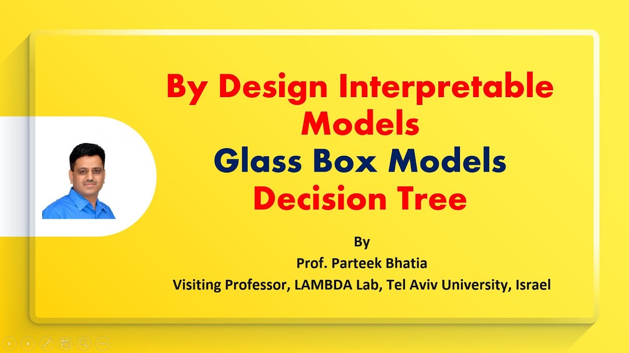 By Design Interpretable Models Glass Box Models: Decision Tree | XAI ...