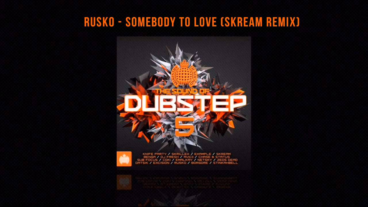 The Sound of Dubstep 5 | Rusko - Somebody To Love (Skream Remix) - YouTube