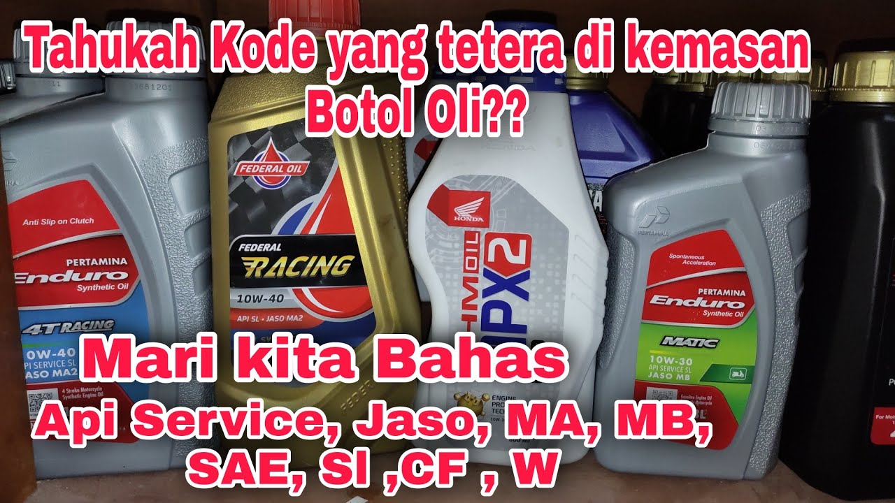 Cara Membaca Kode Oli Motor / API/ JASO / SAE / W / SN / CF / MB / MA ...