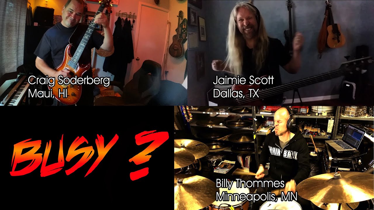 "BUSY?" (a Jaimie Scott riff with collaboration from Craig Soderberg ...