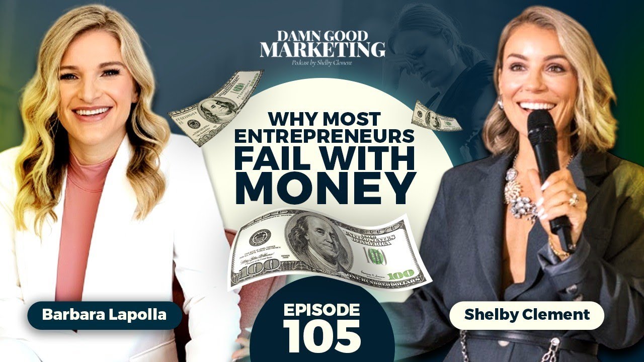 Why Most Entrepreneurs Fail with Money | Shelby Clement x Barbara ...