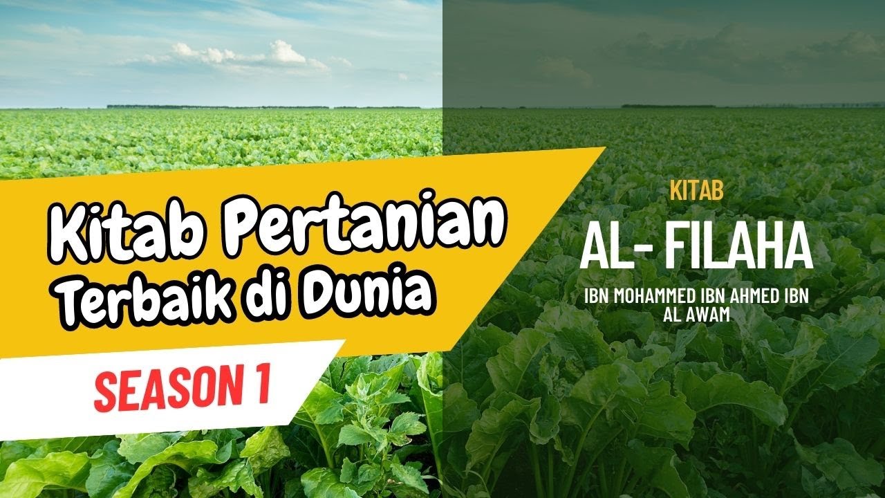 Kitab Pertanian Terbaik di Dunia Season 1- Kitab Al Filaha Ibn Al Awwam ...