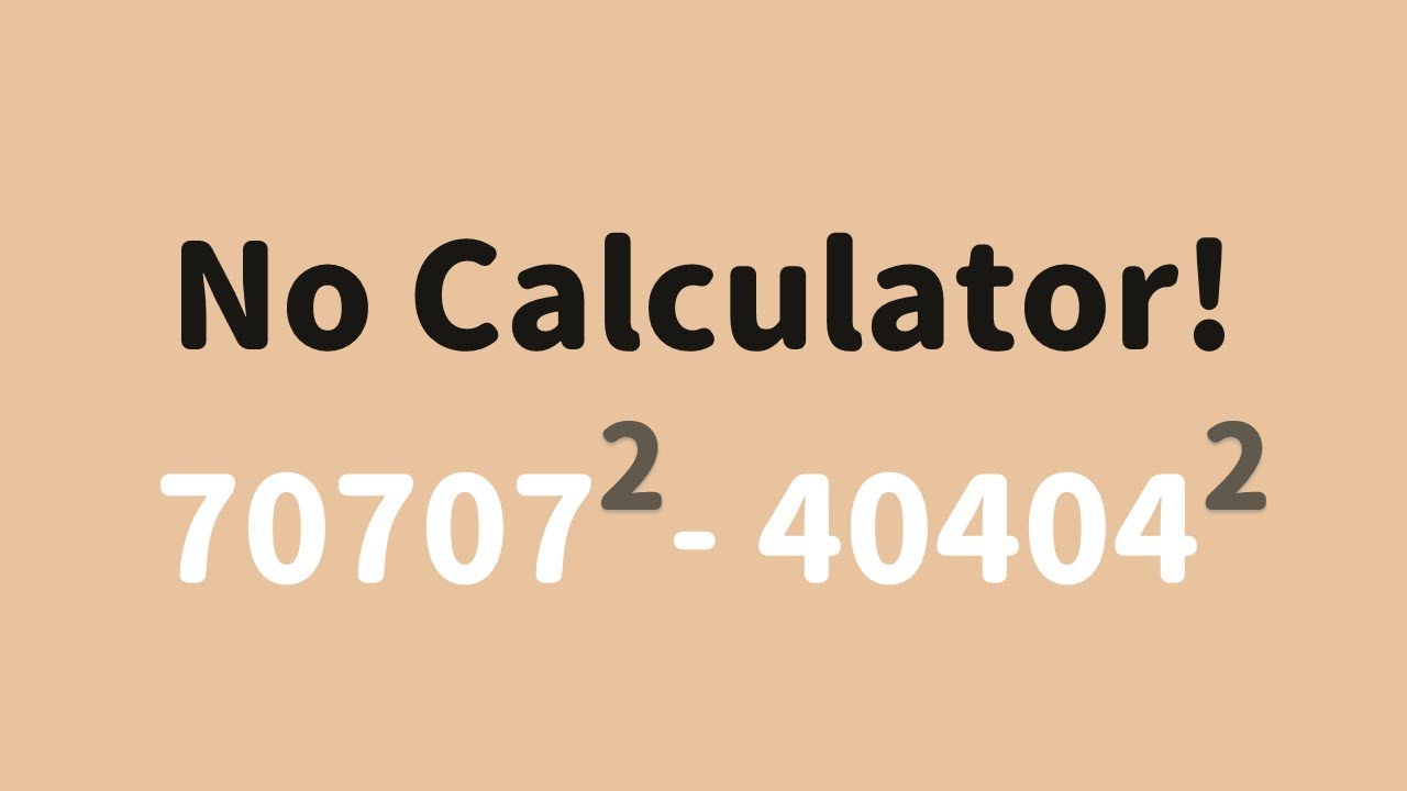 Math Tricks: Easy Arithmetic for Calculating 70707^2 - 40404^2 | Glass ...