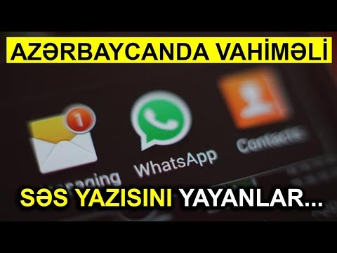 Azərbaycanda vahiməli Whatsapp səs yazısını yayanlar AXTARIŞA VERİLDİ