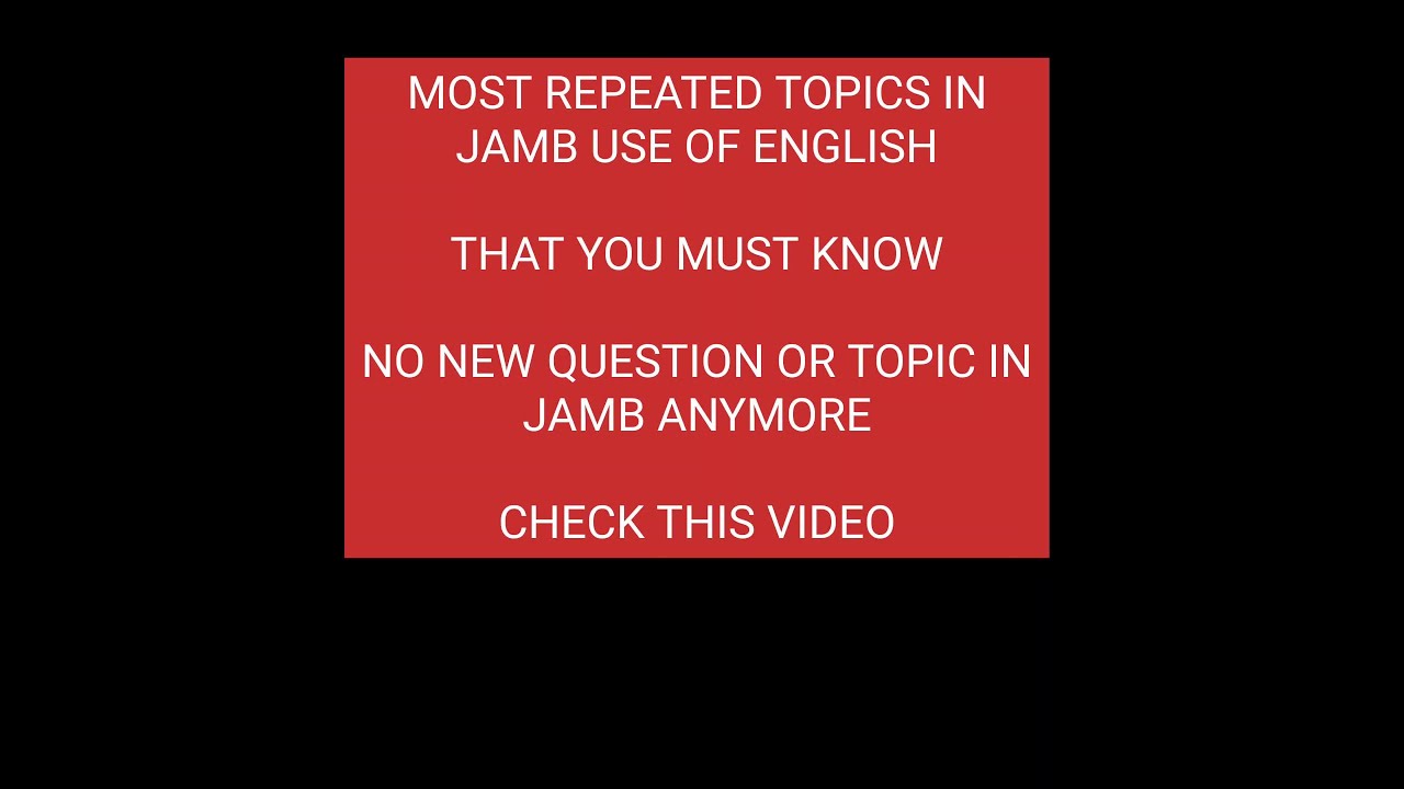 JAMB MOST REPEATED TOPICS IN USE OF ENGLISH YOU MUST KNOW THESE TOPICS
