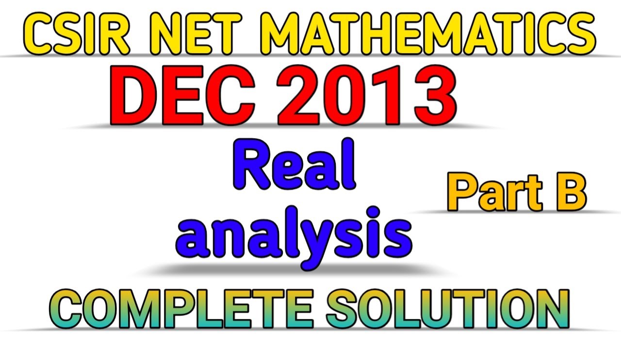 Csir Net Mathematics Dec 2013 Real Analysis Part B Solution Youtube