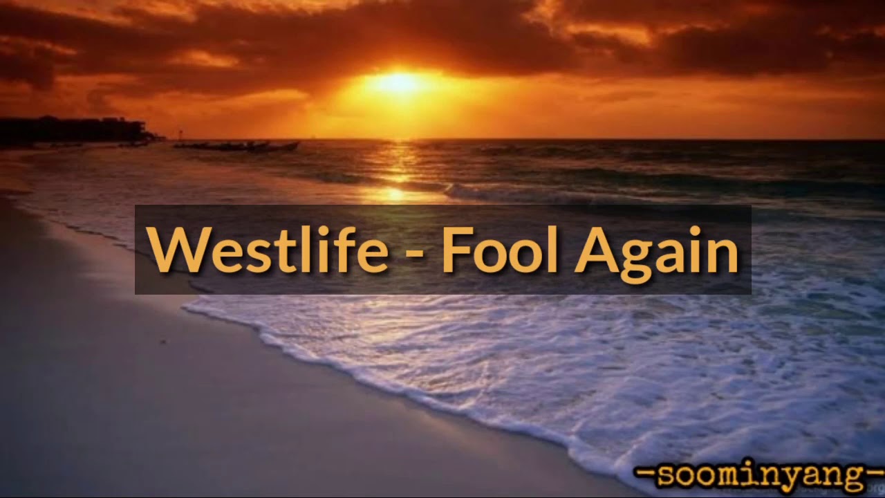 Westlife - Fool Again Lyrics - YouTube