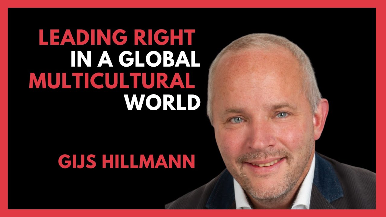 Gijs (Gys) Hillmann on How to Lead in a Global Multicultural World ...