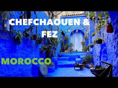 CHEFCHAOUEN-The Blue City and FEZ-The city of 9000 Streets. - YouTube