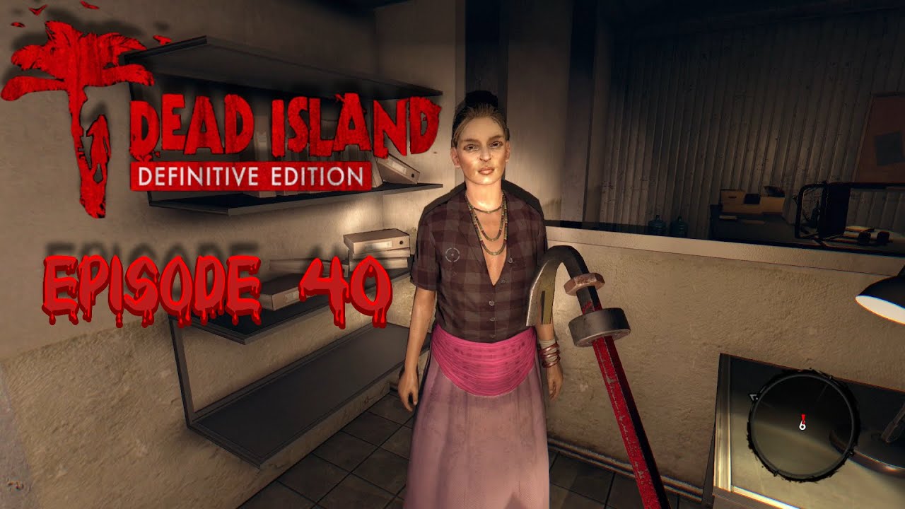 Dead Island Sam B Campaign Walkthrough Ep40 - YouTube