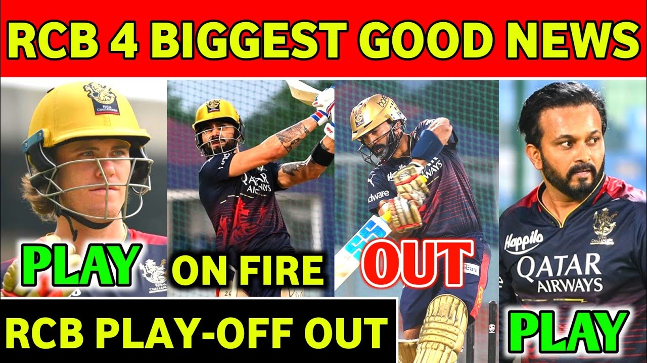 RCB 2023 - RCB 4 Biggest Good News, RCB Out From Play-off, DK Out ...