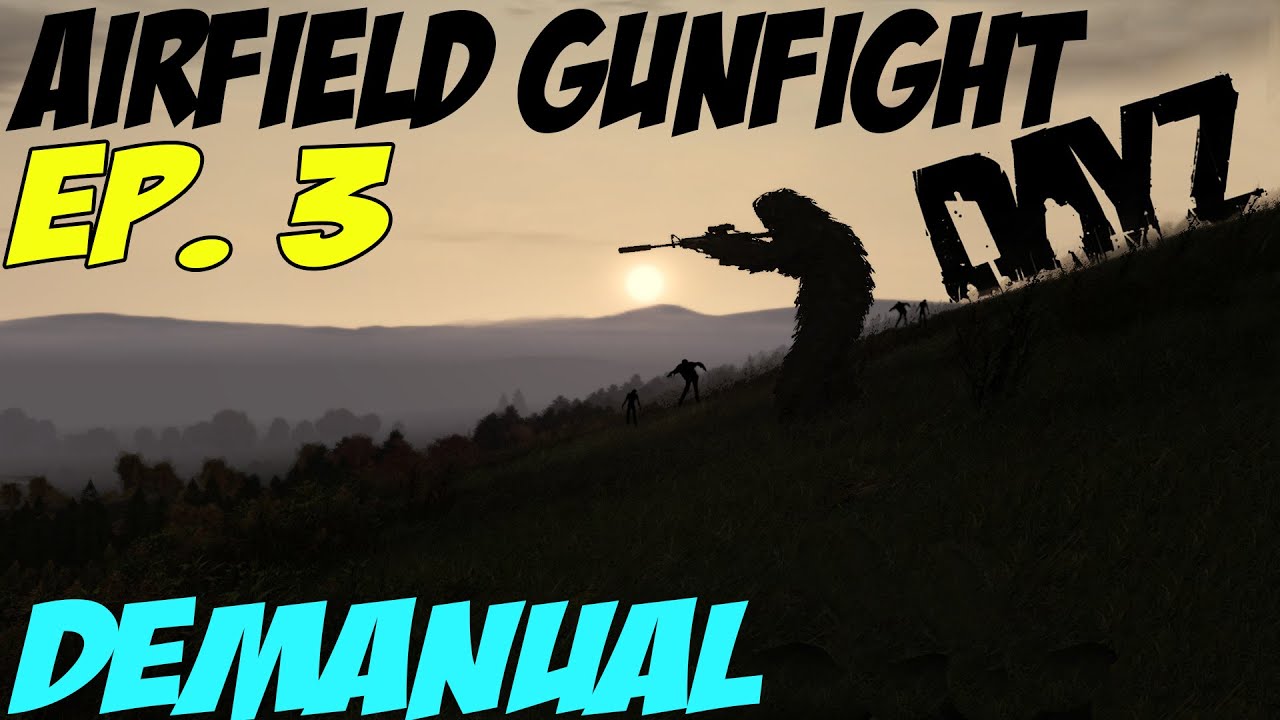 DayZ Standalone: Northwest Airfield Gunfight! Ep. 3 [1080p] - YouTube