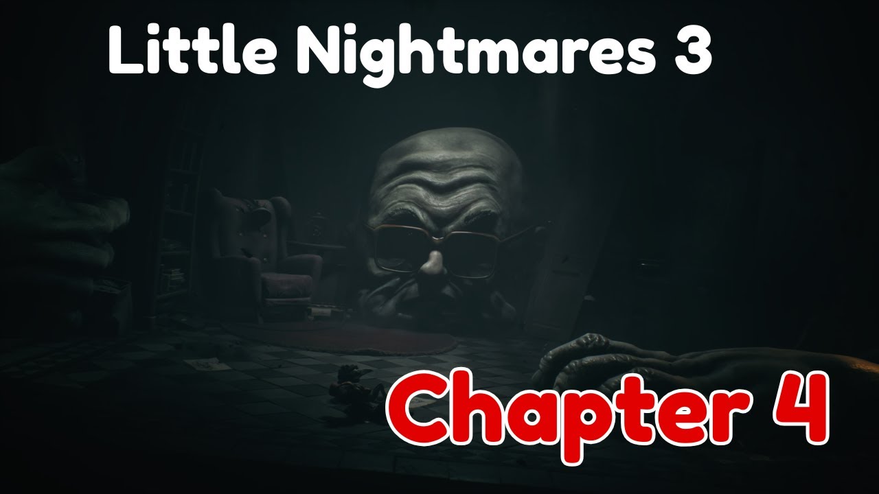 Little Nightmares 3 Chapter 4 Full Walkthrough | Little Nightmare 3 ...