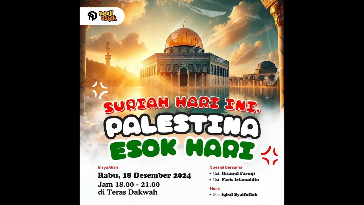 Suriah Hari Ini, Palestina Esok Hari - Ustadz Ihsanul Faraqi & Ustadz ...