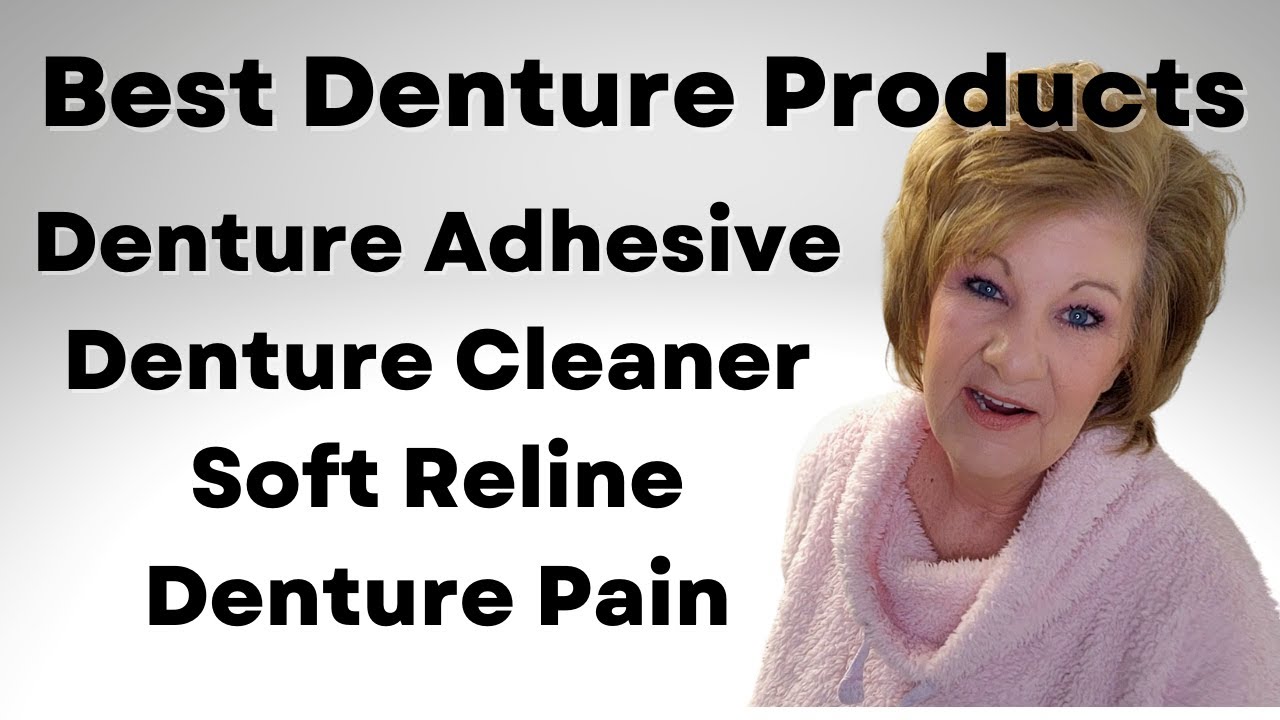 What are the BEST Denture Products to START with / Denture Wearers ...
