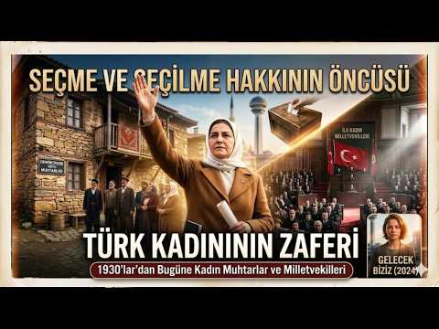 Türk Kadını Seçme ve Seçilme Hakkını Nasıl Aldı?  Dünyaya Biz Öğrettik ama Kimse Bilmiyor!