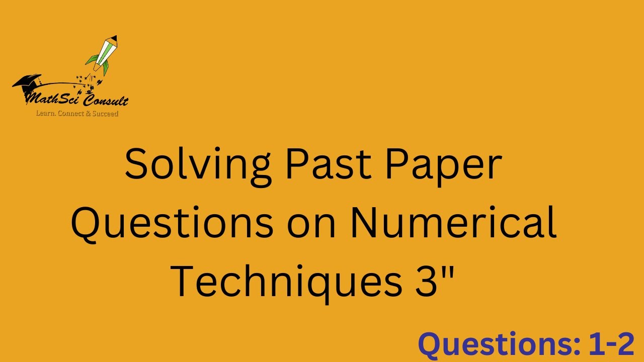 Numerical Techniques 3 | Solving Past Paper Questions on Numerical ...