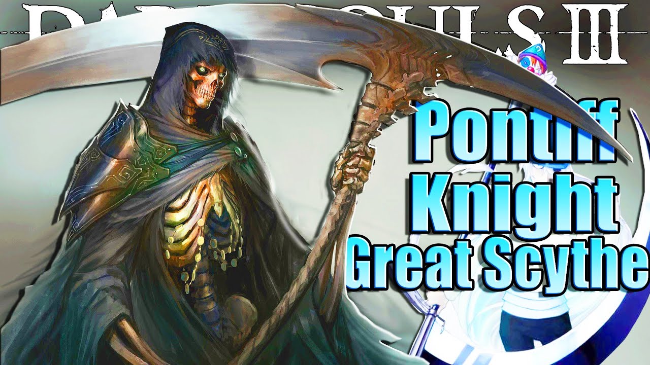 Dark Souls 3: Pontiff Knight Great Scythe PvP - THE GRIM REAPER - YouTube