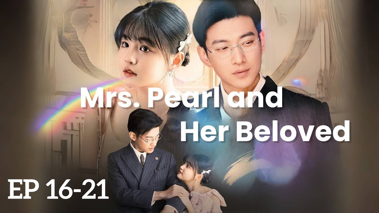 【ENG SUB】Mrs. Pearl and Her Beloved EP16-21-5 years later she return to ...