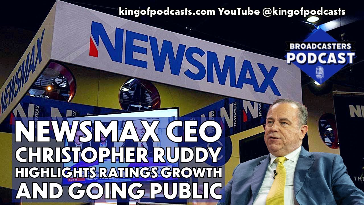 Newsmax CEO Chris Ruddy Highlights Ratings Growth and Going Public (ep ...