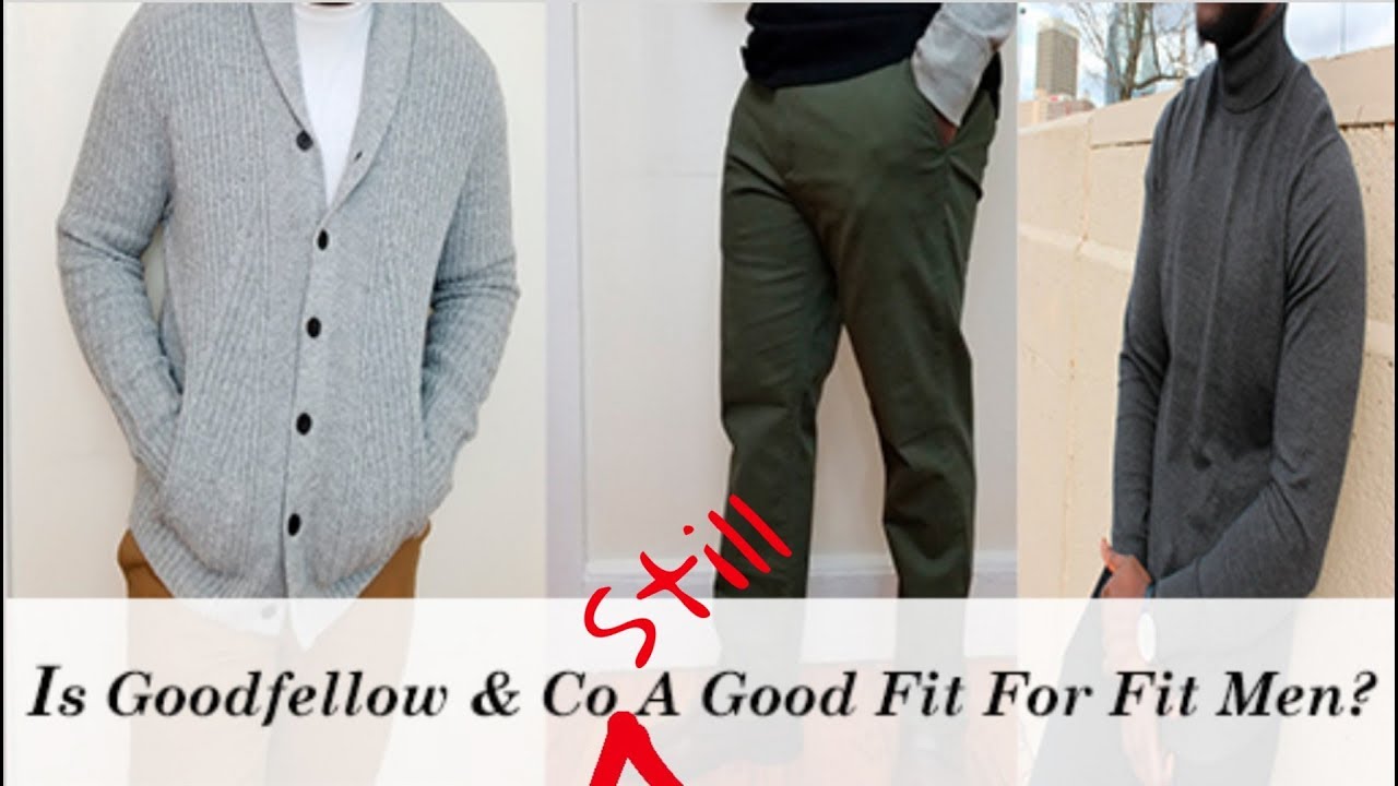 Is Goodfellow & Co (STILL) A Good Fit For Fit Men? | One Year Review ...