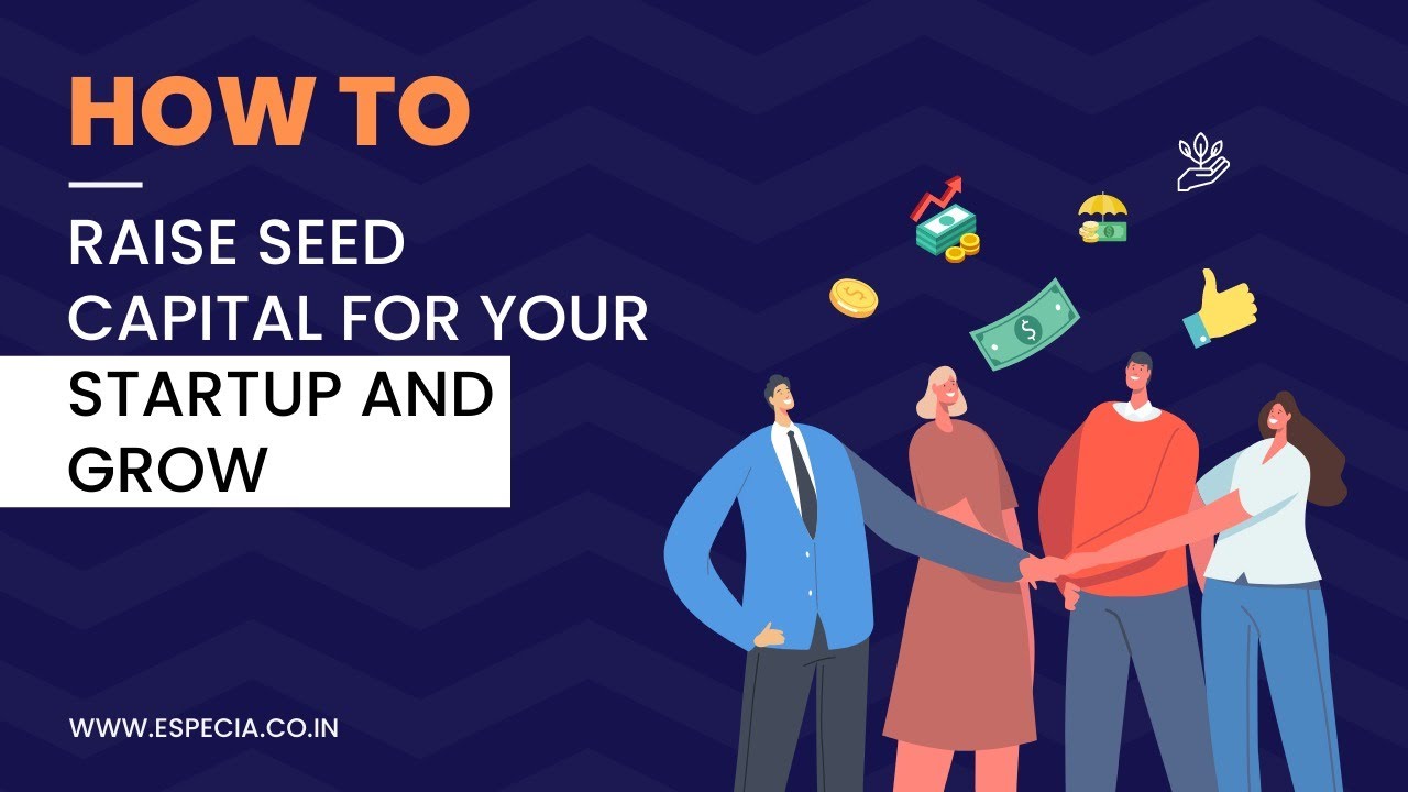 Especia - How to Raise Seed Capital for your start-up and Grow - YouTube