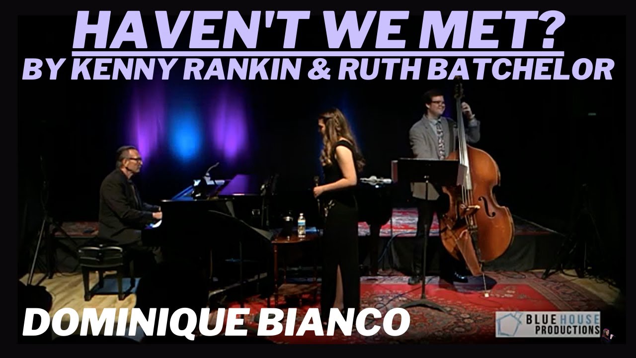 Haven't We Met? - By Kenny Rankin & Ruth Batchelor (Dominique Bianco ...