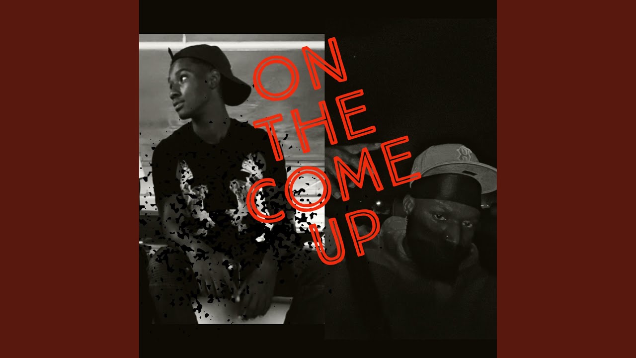 On The Come Up - YouTube