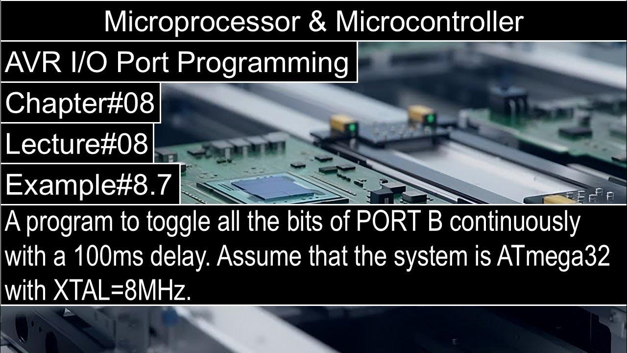 Microcontroller | Chapter#08 | Example#8.7 | AVR I/O Port Programming | C++ Language | Emu8086 ...