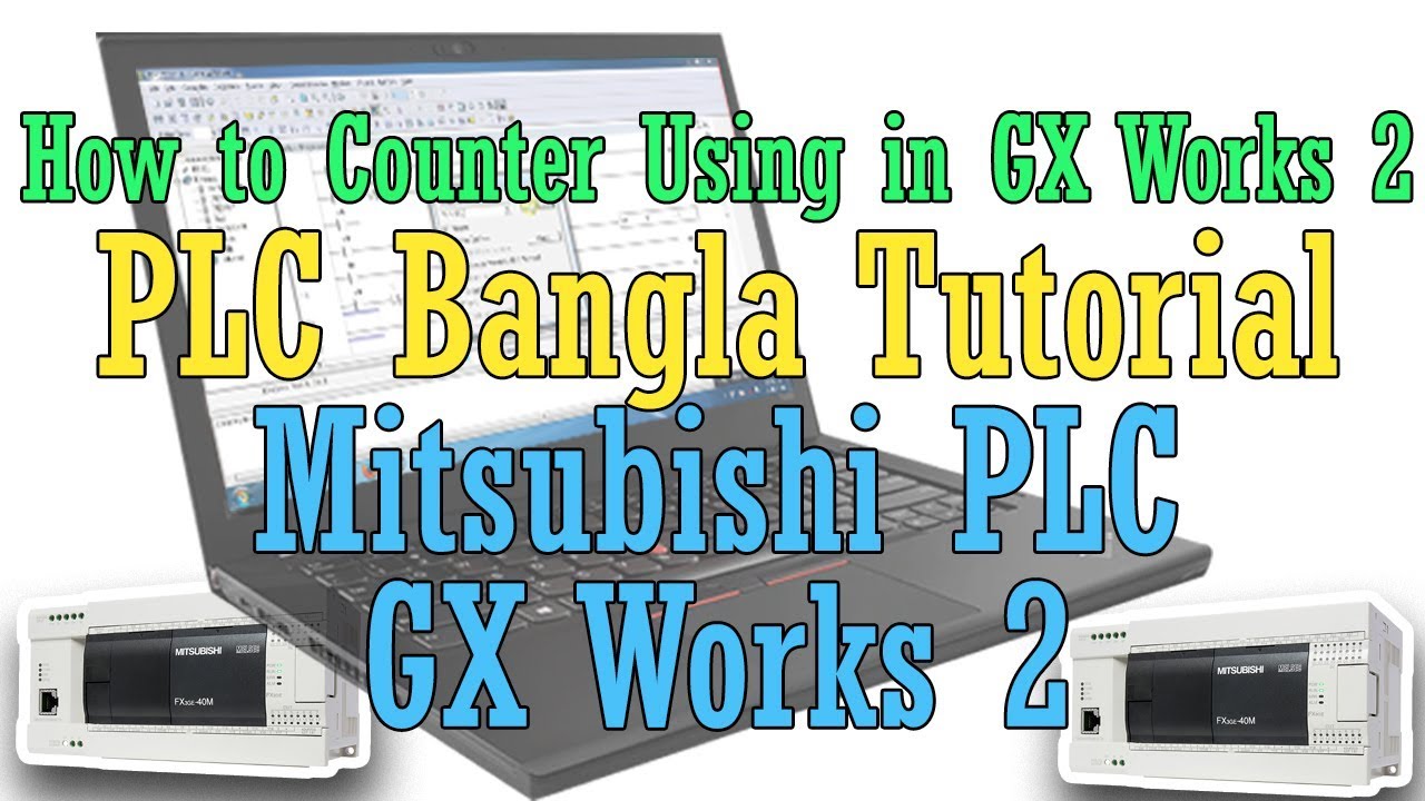 How to Counter Using in GX Works 2, Mitsubishi PLC | PLC Bangla Program ...