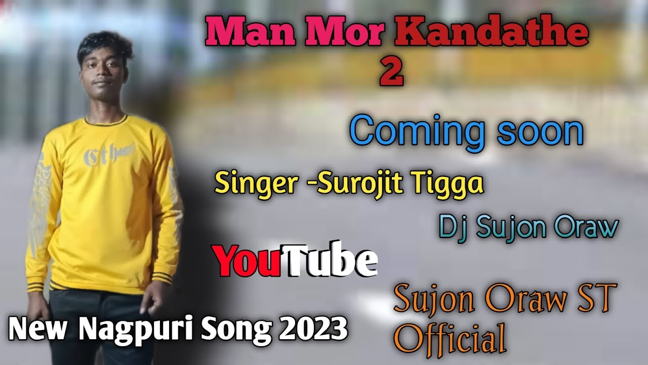 Man Mor Kandathe 2|| New Nagpuri Song 2023 || Singer Surojit Tigga|| Sujon Oraw ST Official ...