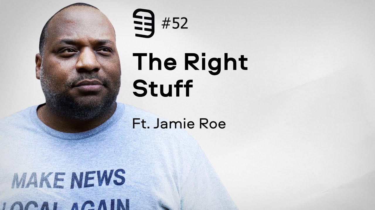 The Right Stuff feat. Jamie Roe | Ep. 52 - YouTube
