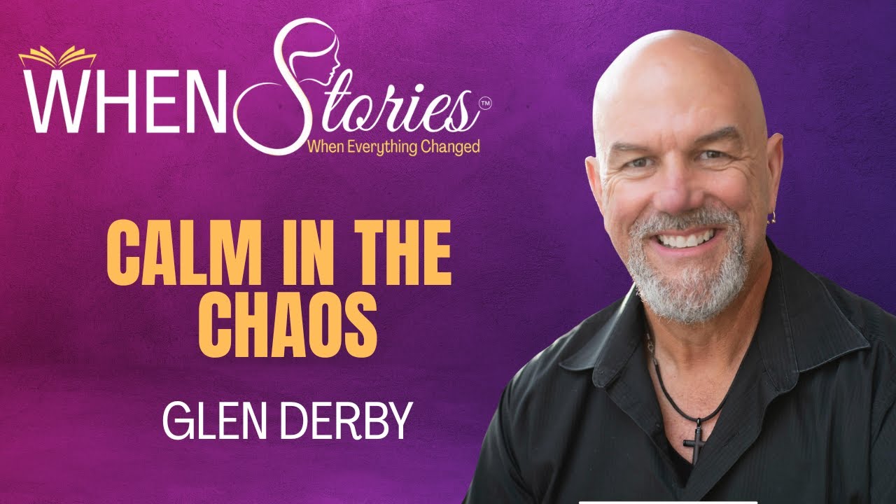 Glenn Derby | Calm in the Chaos | WHEN Stories™ - YouTube