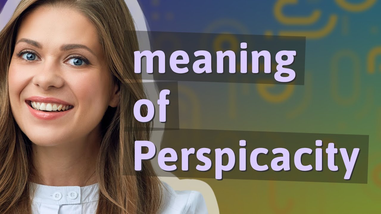 Perspicacity | meaning of Perspicacity - YouTube