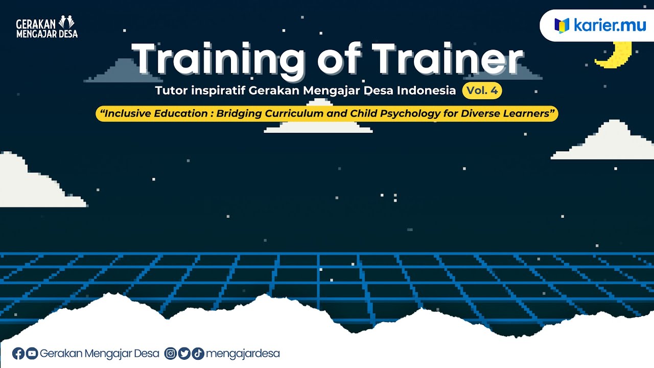 TRAINING OF TRAINER VOL #4 - TUTOR INSPIRATIF GERAKAN MENGAJAR DESA ...