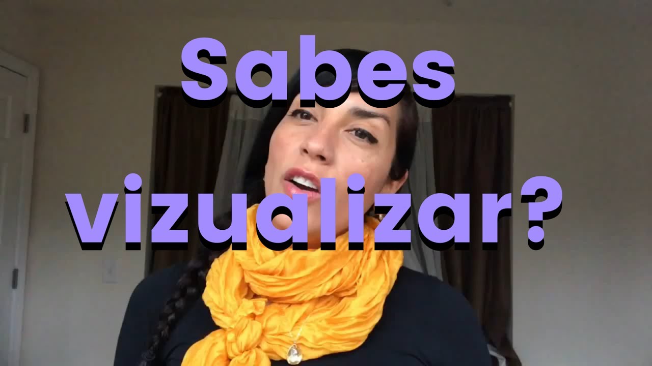 ¿COMO VISUALIZAR?, ¿COMO VISUALIZAR LO QUE DESEO? - YouTube