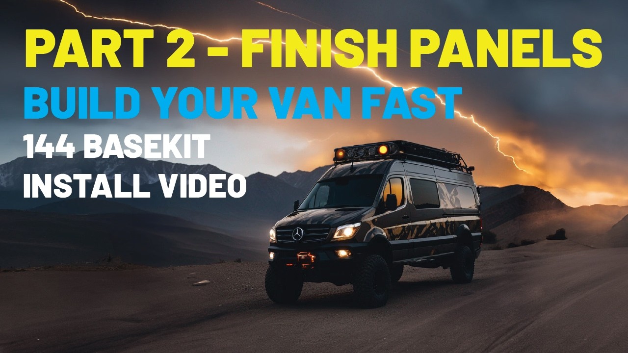 Build Your Van Fast! Infinity Vans 144 Base Kit - PART 2 - Finish Panel ...