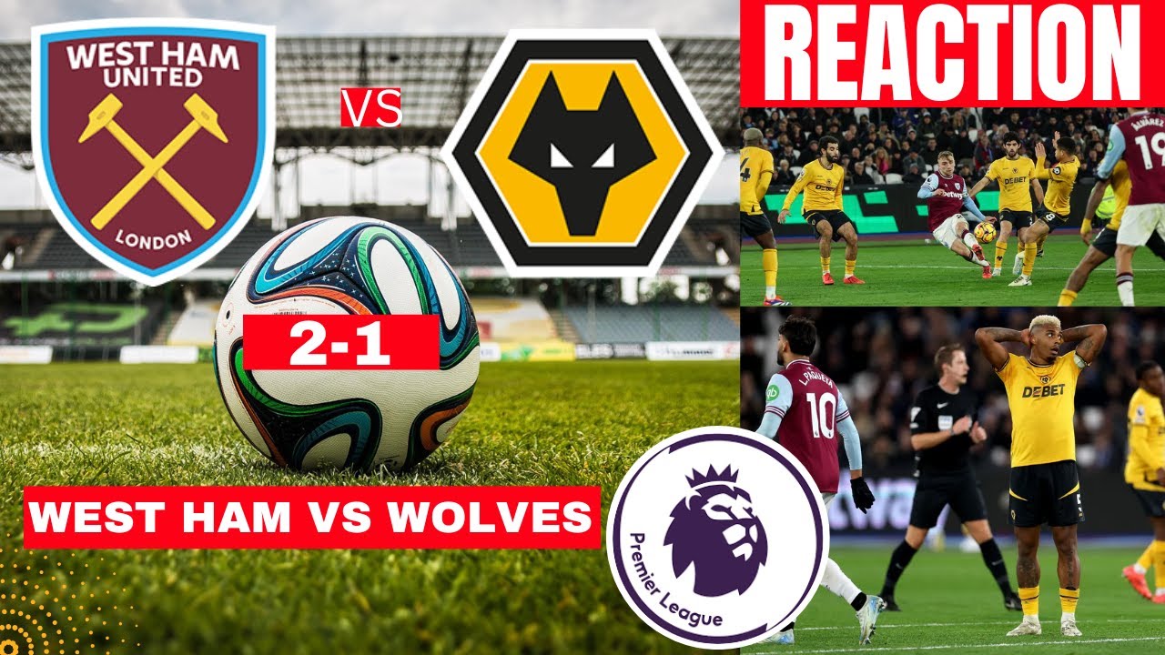 West Ham vs Wolves 2-1 Live Stream Premier League EPL Football Match ...