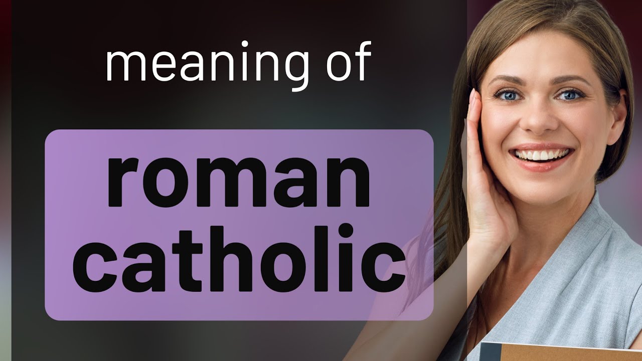 Roman catholic | ROMAN CATHOLIC meaning - YouTube