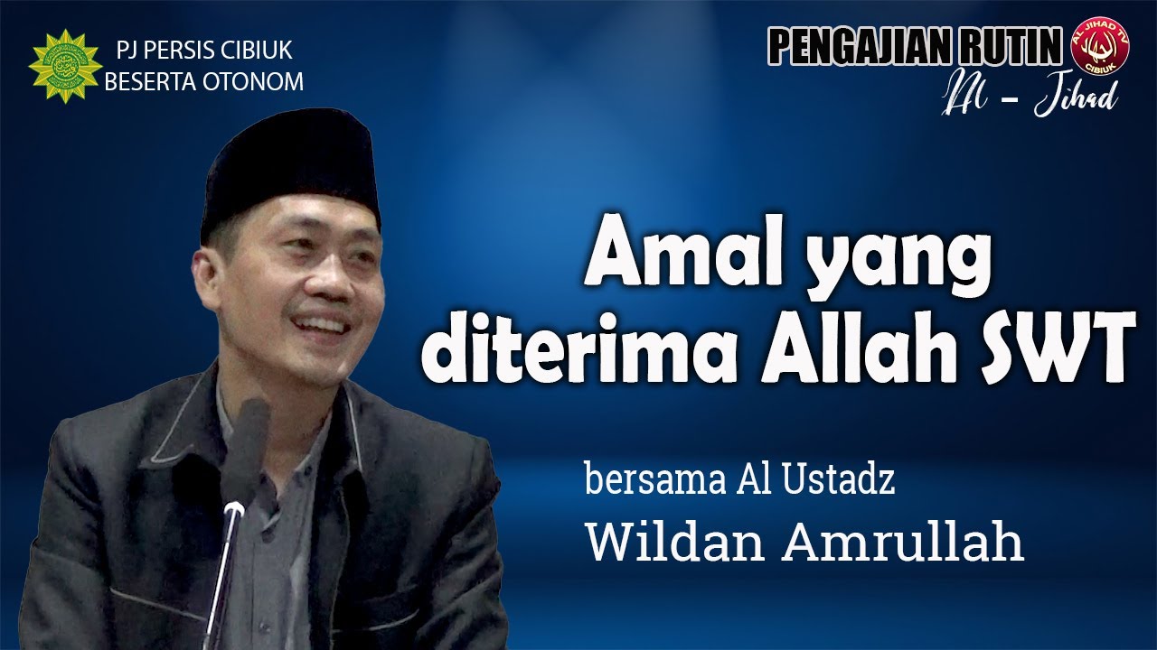 Amal yang diterima Allah SWT || Ustadz Wildan Amrullah - YouTube