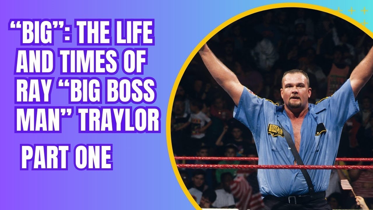Big The Life and Times of Ray Big Boss Man Traylor Episode One #wwe # ...