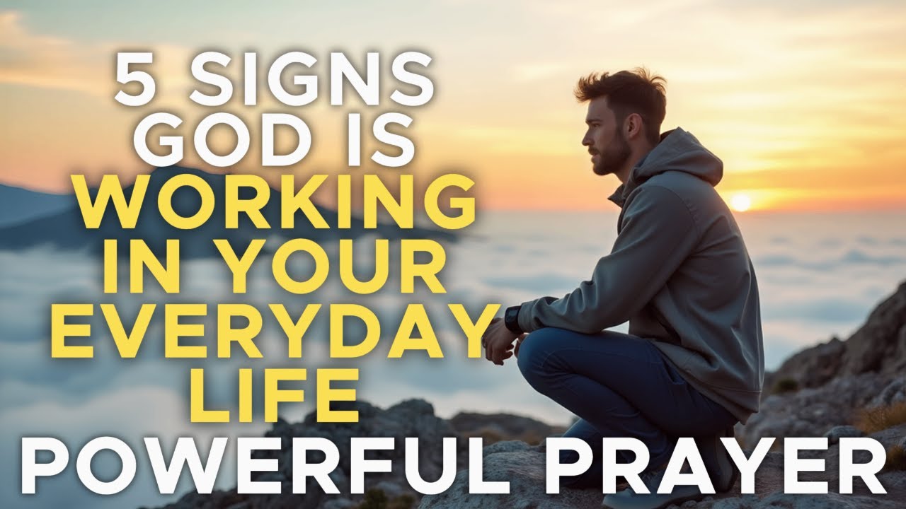 5 Signs God Is Working in Your Everyday Life! Powerful Morning Prayer ...