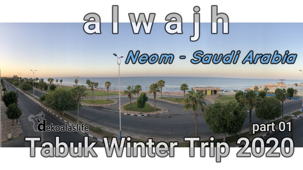 Al Wajh - Tabuk | Tabuk Winter Trip 2020 - Part 01 | Neom - Saudi ...
