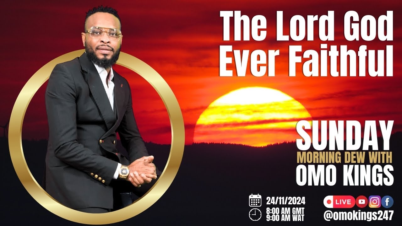 The Lord God Ever Faithful - Sunday Morning Dew 24/11/2024 - YouTube